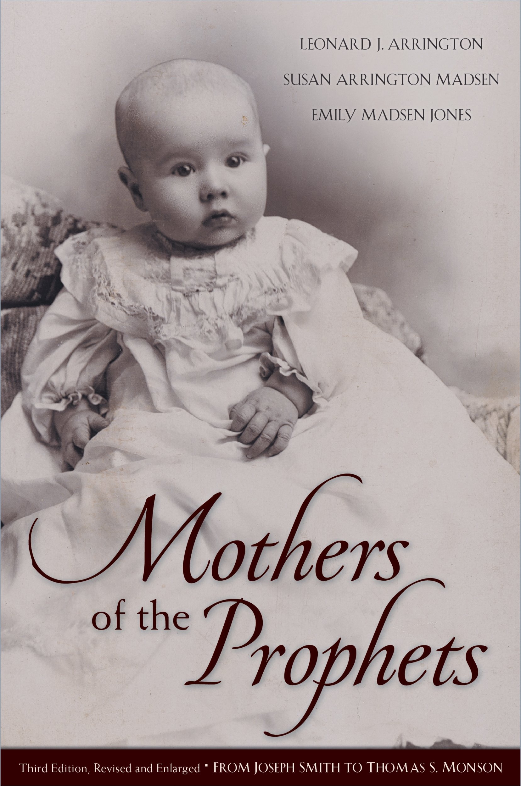 Mothers of the Prophets: Arrington, Leonard J., Madsen, Susan Arrington ...