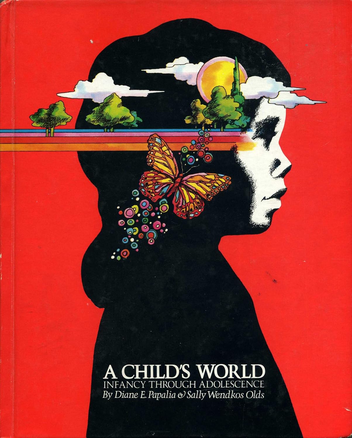 A Child's World, Infancy Through Adolescence: Papalia, Diane E ...