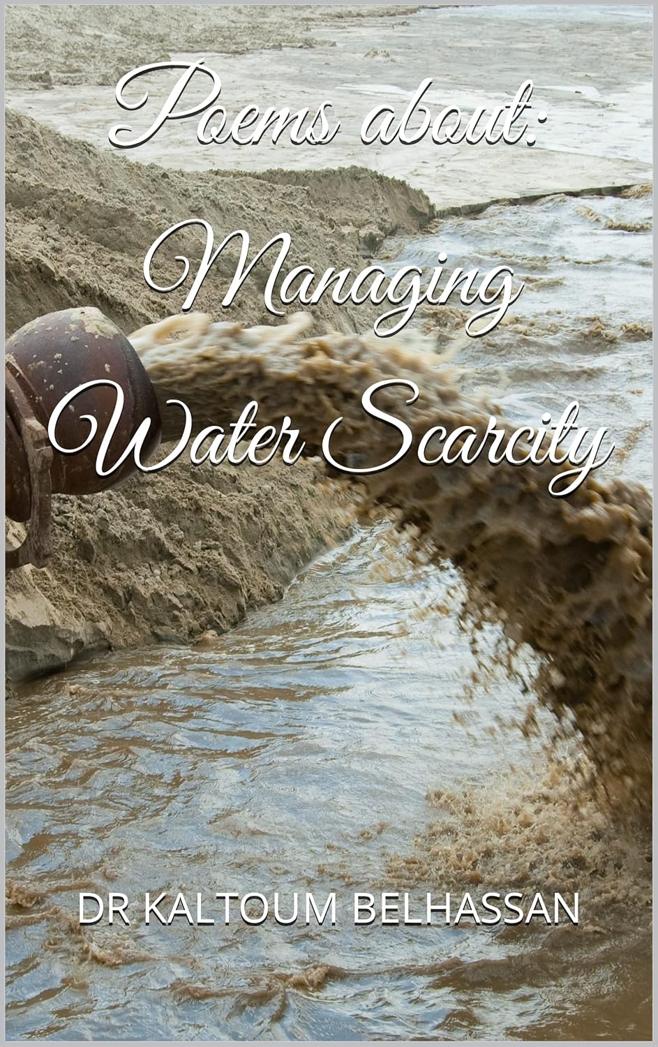 Poems about: Managing Water Scarcity eBook : BELHASSAN, DR KALTOUM ...