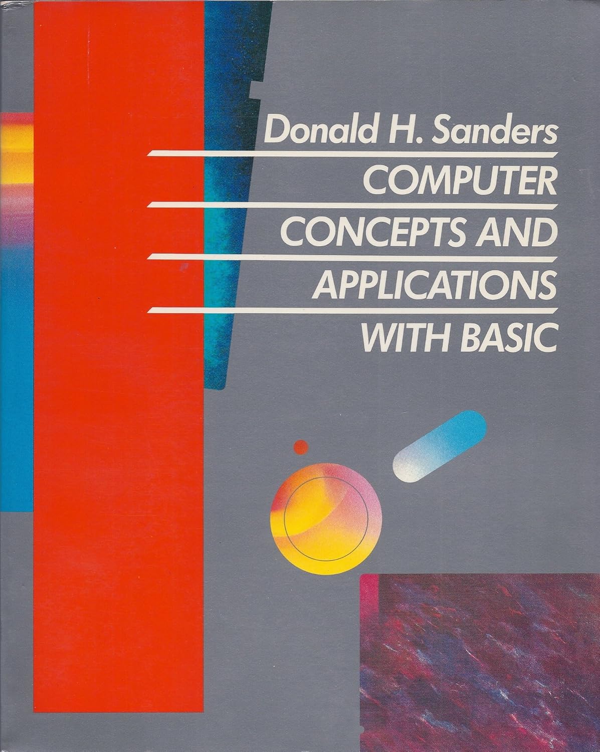 Computer Concepts and Applications With Basic: Sanders, Donald H ...