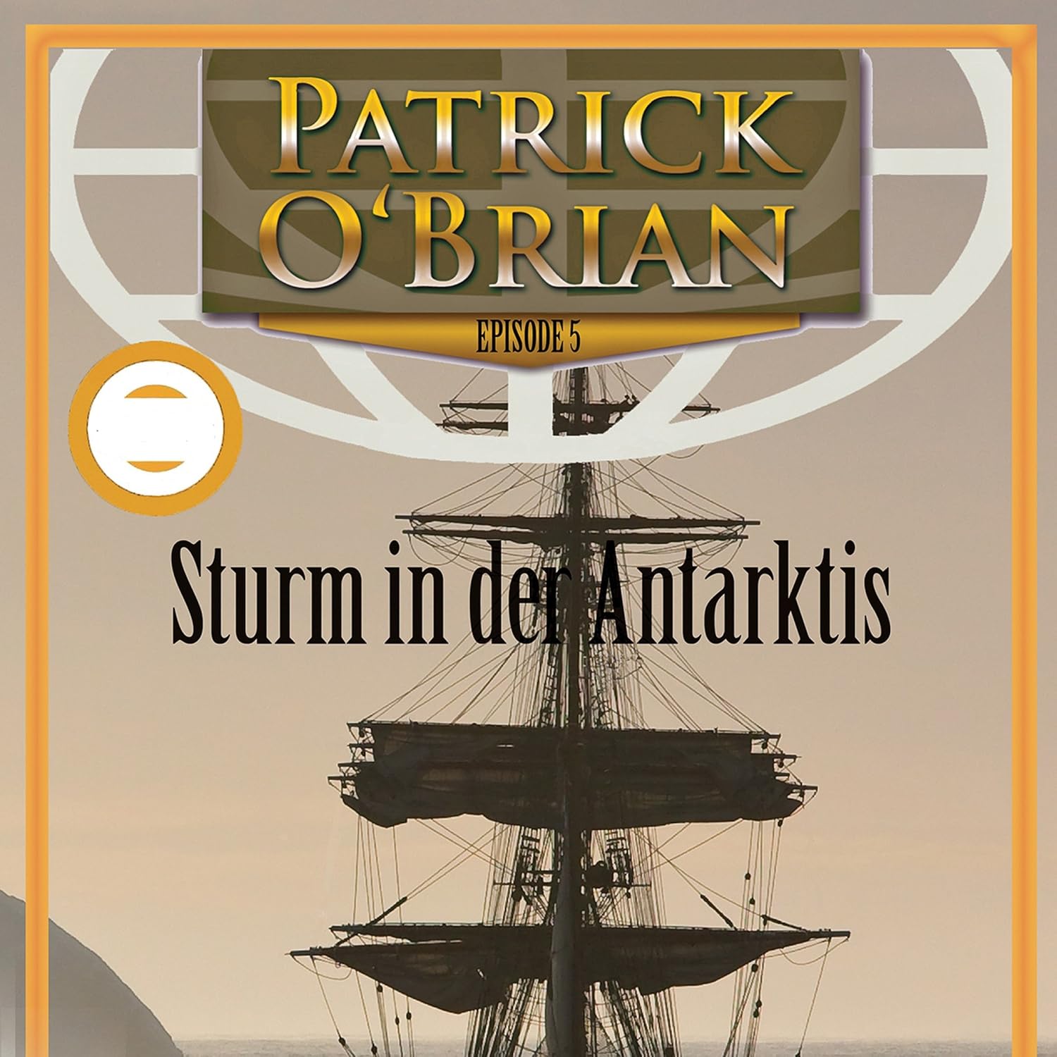 Sturm in der Antarktis: Die Jack-Aubrey-Serie 5 (Hörbuch-Download ...