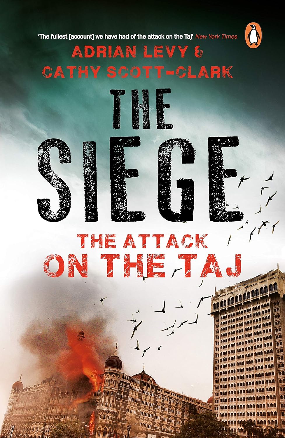 The Siege: The Attack on the Taj: Adrian Levy and Cathy Scott-Clark ...