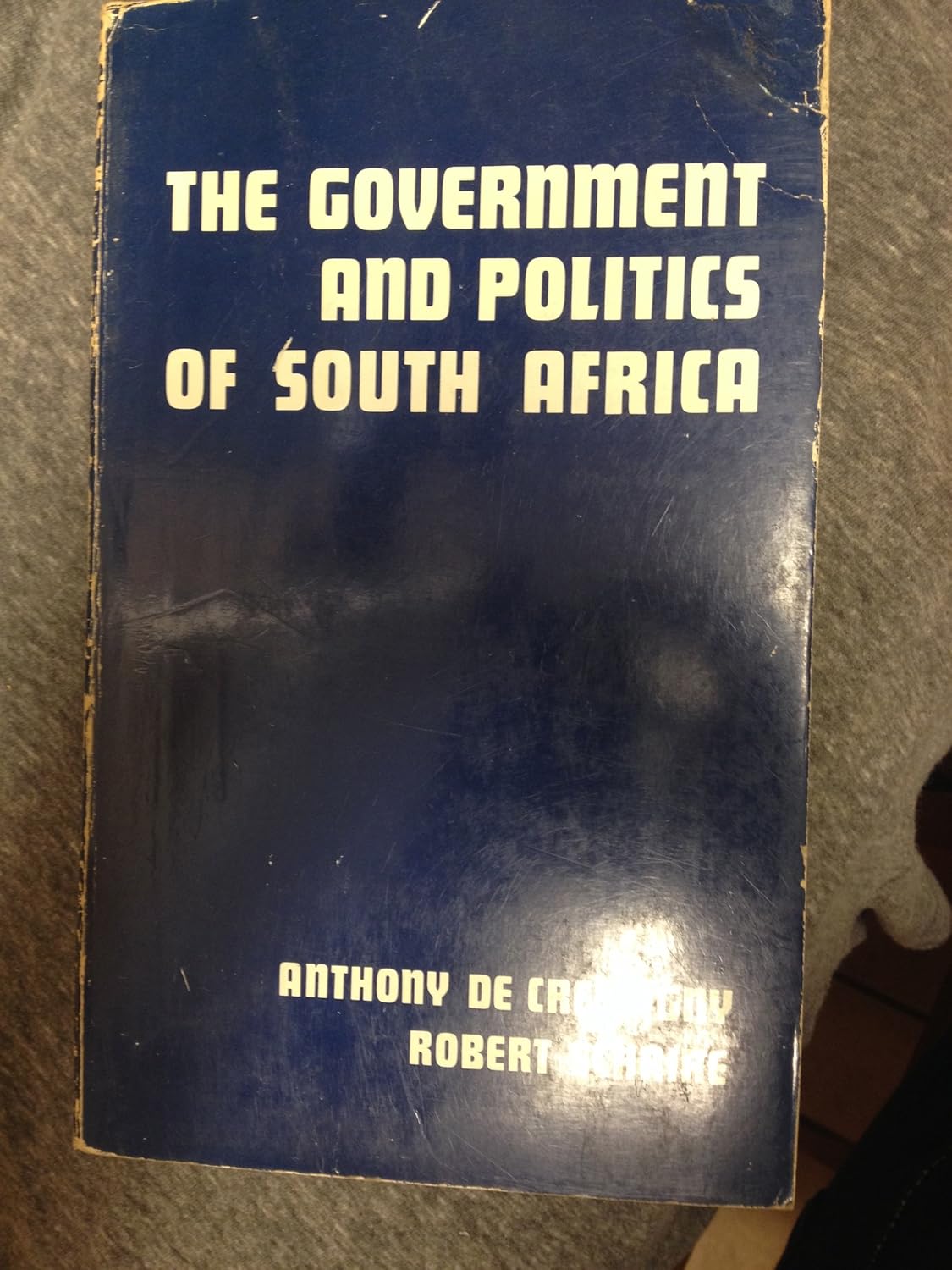The Government and politics of South Africa: Anthony De Cr, Robert ...