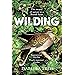 Wilding: The Return of Nature to a British Farm: Tree, Isabella: 9781509805099: Amazon.com: Books