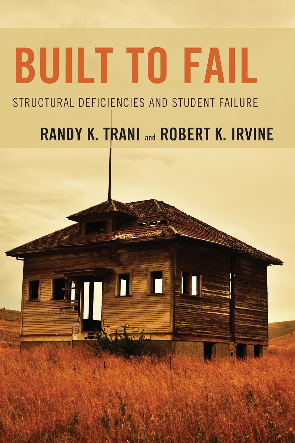 Built to Fail: Structural Deficiencies and Student Failure: Trani ...