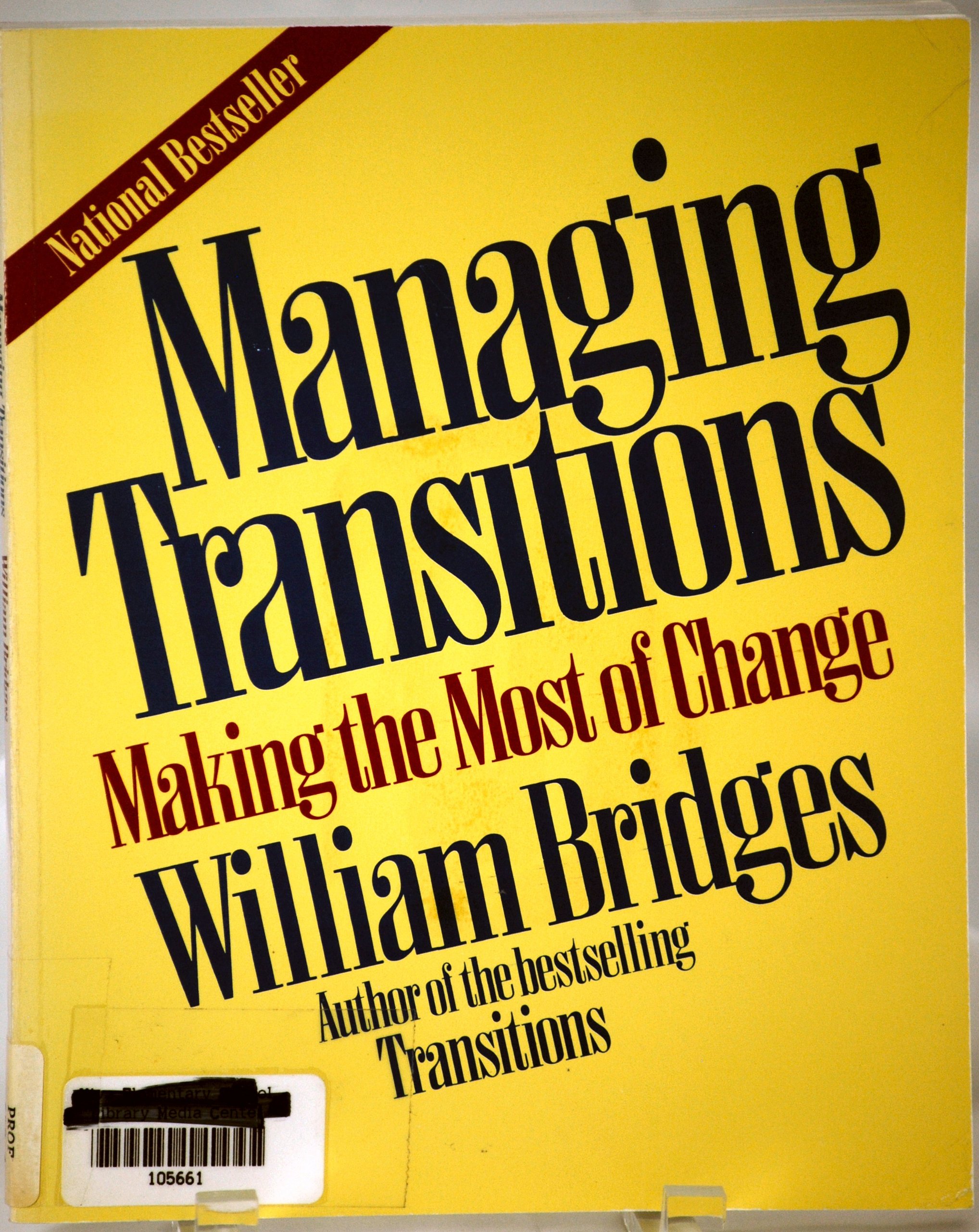 Managing Transitions: Making The Most Of Change: Bridges, William ...