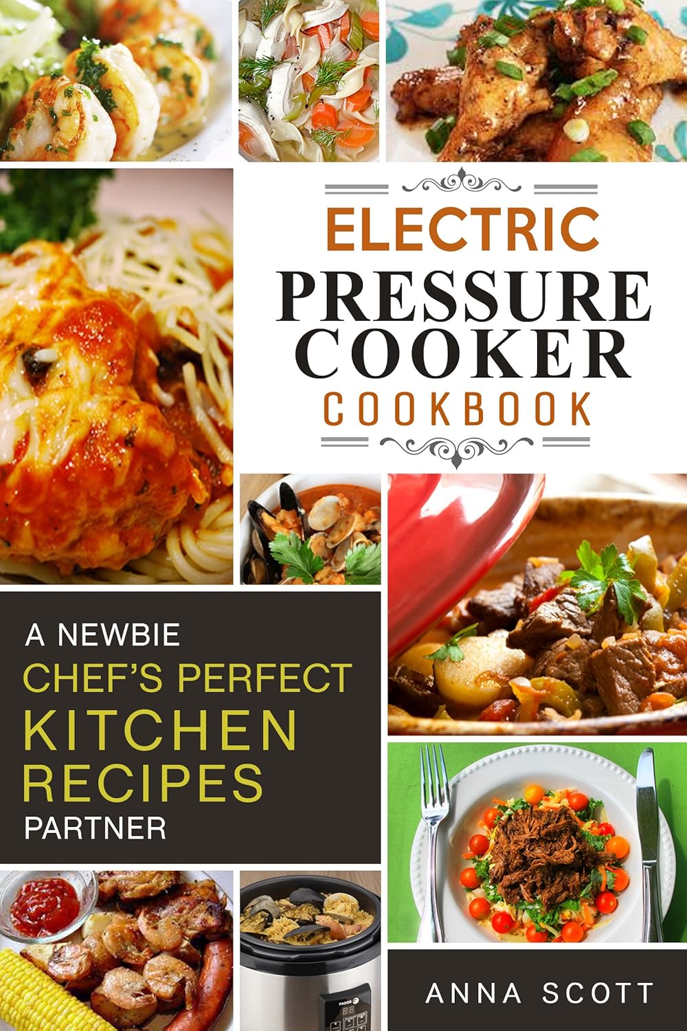 Pressure Cooker: A Newbie Chef’s Perfect Kitchen Partner(electric ...