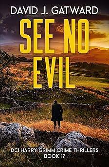 Amazon.com: See No Evil: A Yorkshire Murder Mystery (DCI Harry Grimm Crime Thrillers Book 17 ...