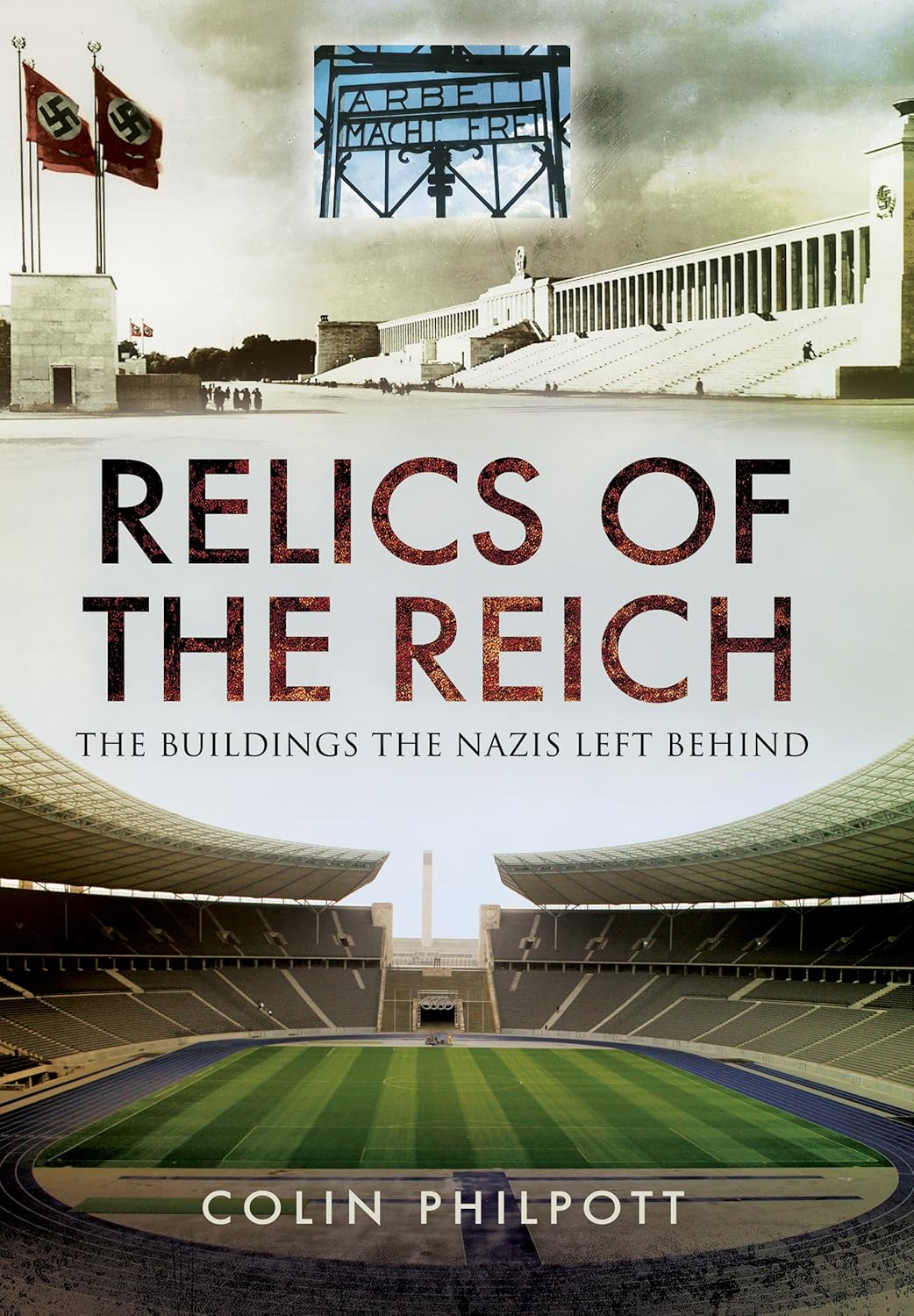 Relics of the Reich : Philpott, Colin: Amazon.de: Bücher