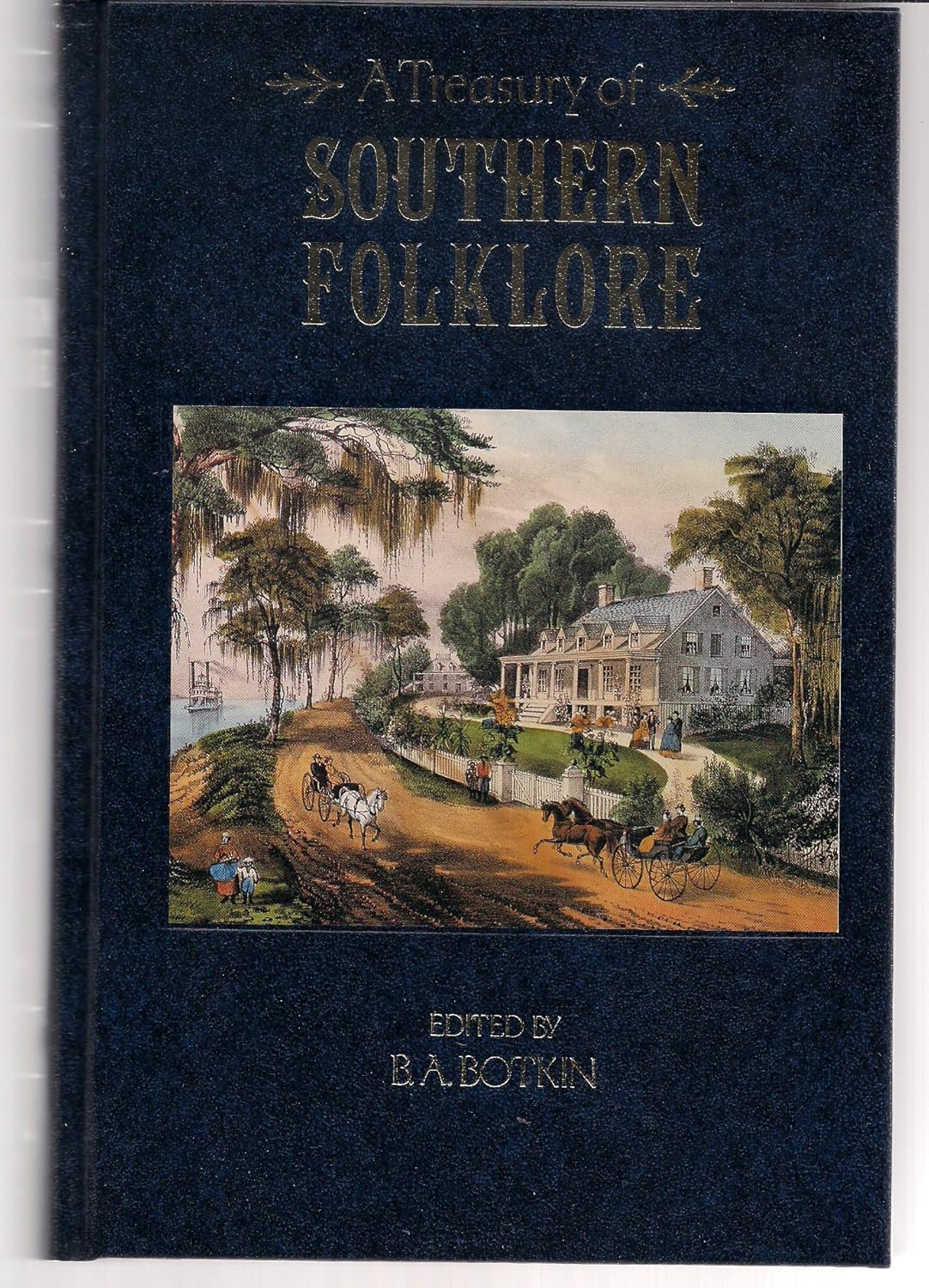 Treasury of Southern Folklore: Deluxe Edition: Botkin, B.A ...
