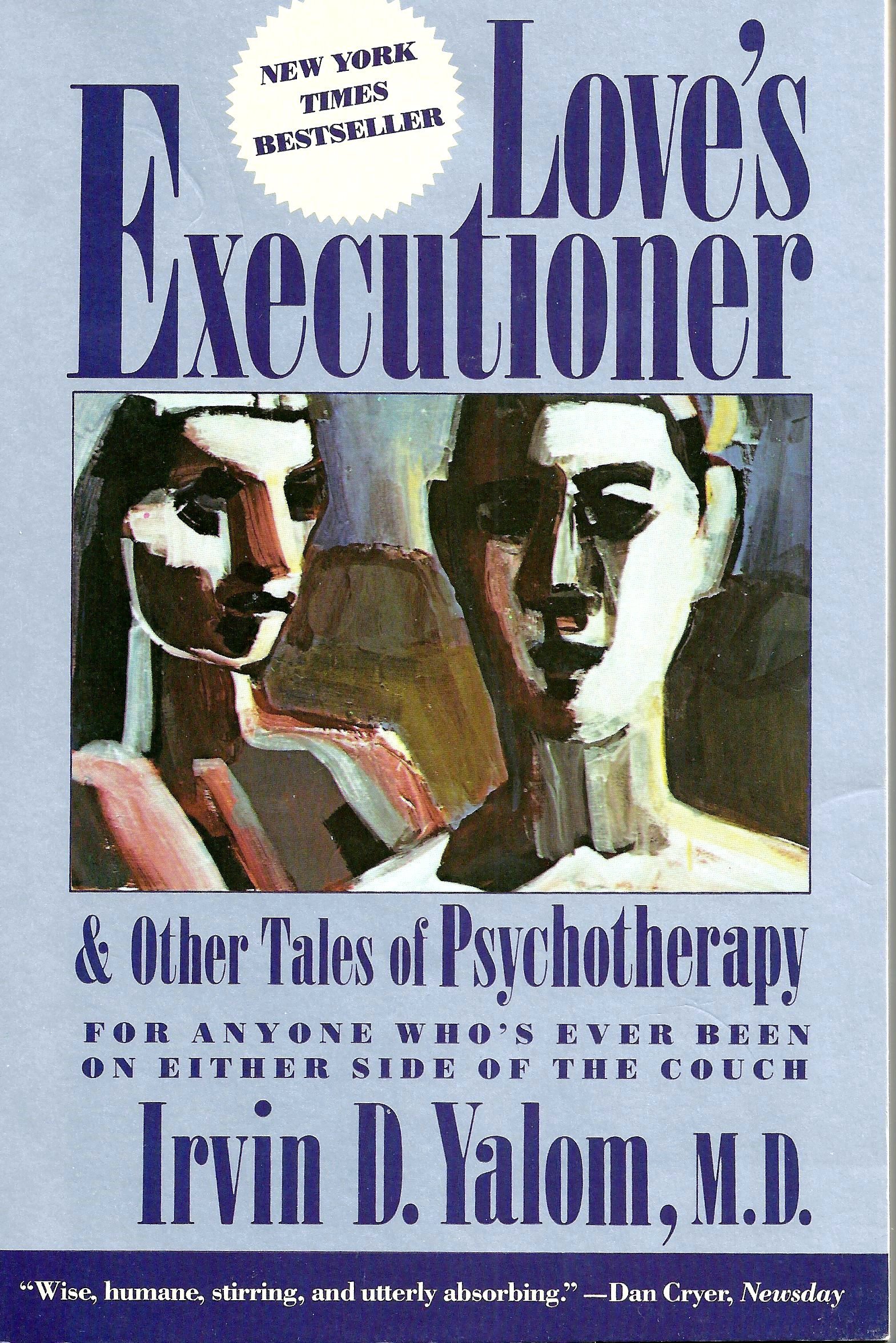 Love's Executioner, and Other Tales of Psychotherapy: Yalom, Irvin D ...