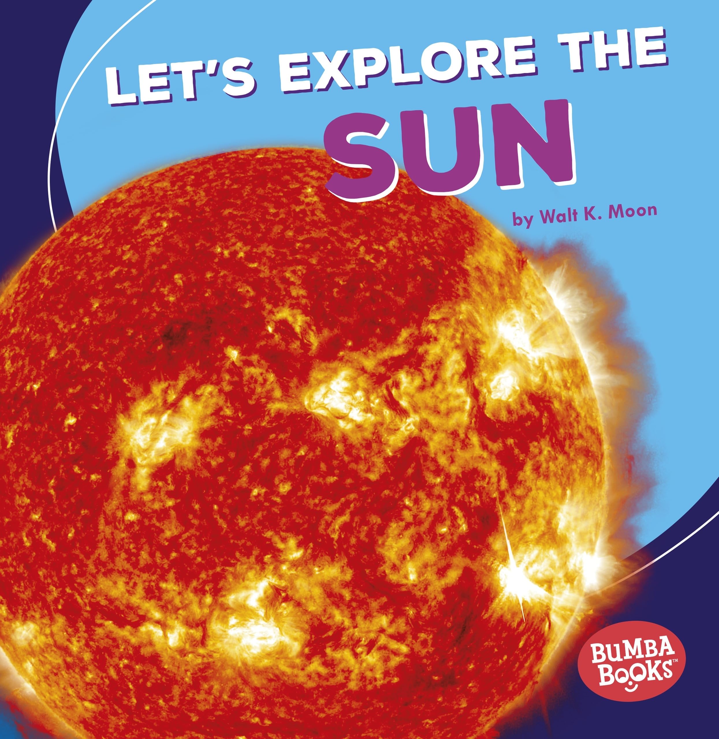 Let's Explore the Sun (Bumba Books ® ― A First Look at Space): Moon ...