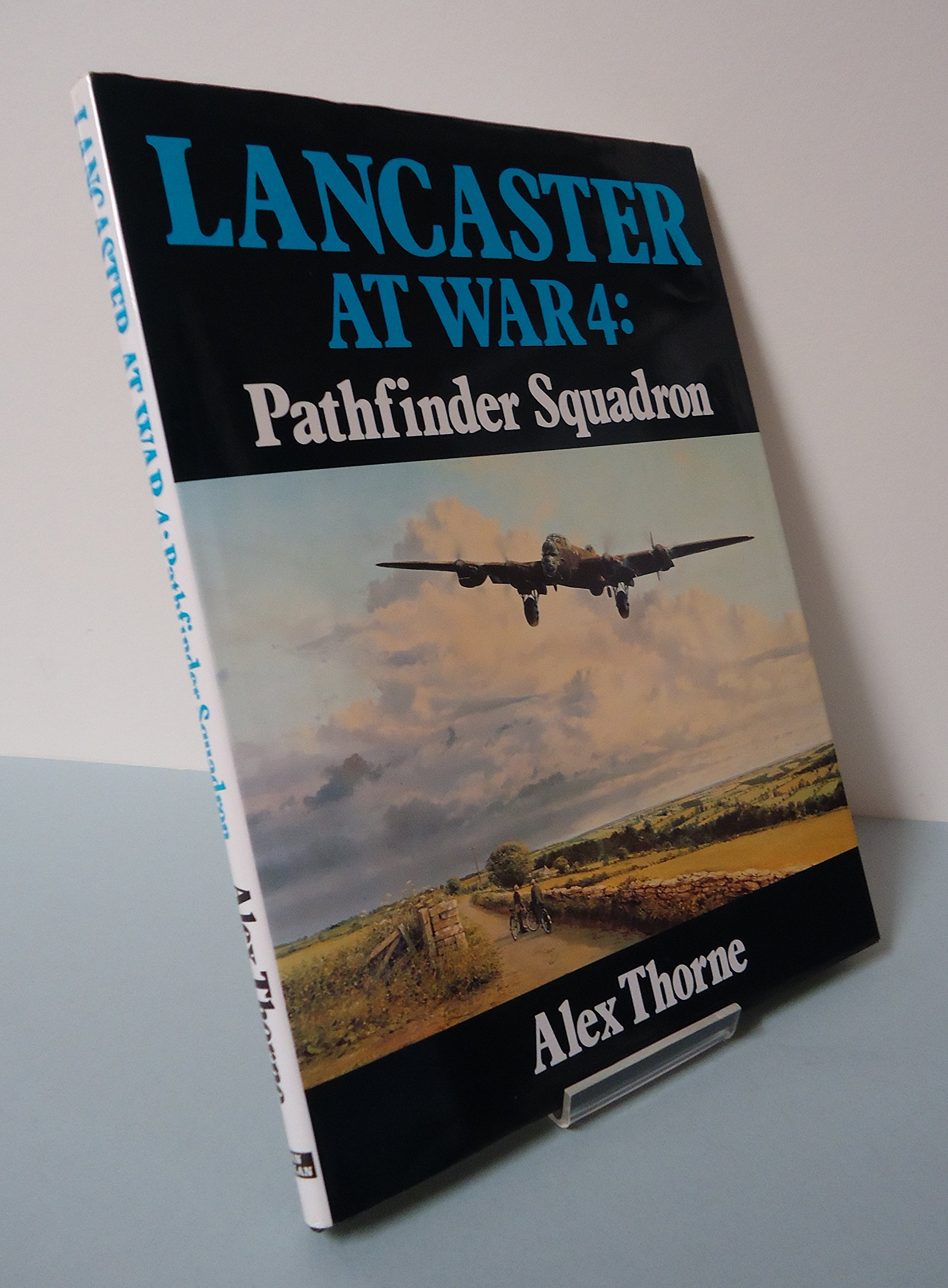 Lancaster at War 4 : Pathfinder Squadron: THORNE,ALEX: 9780711018822 ...