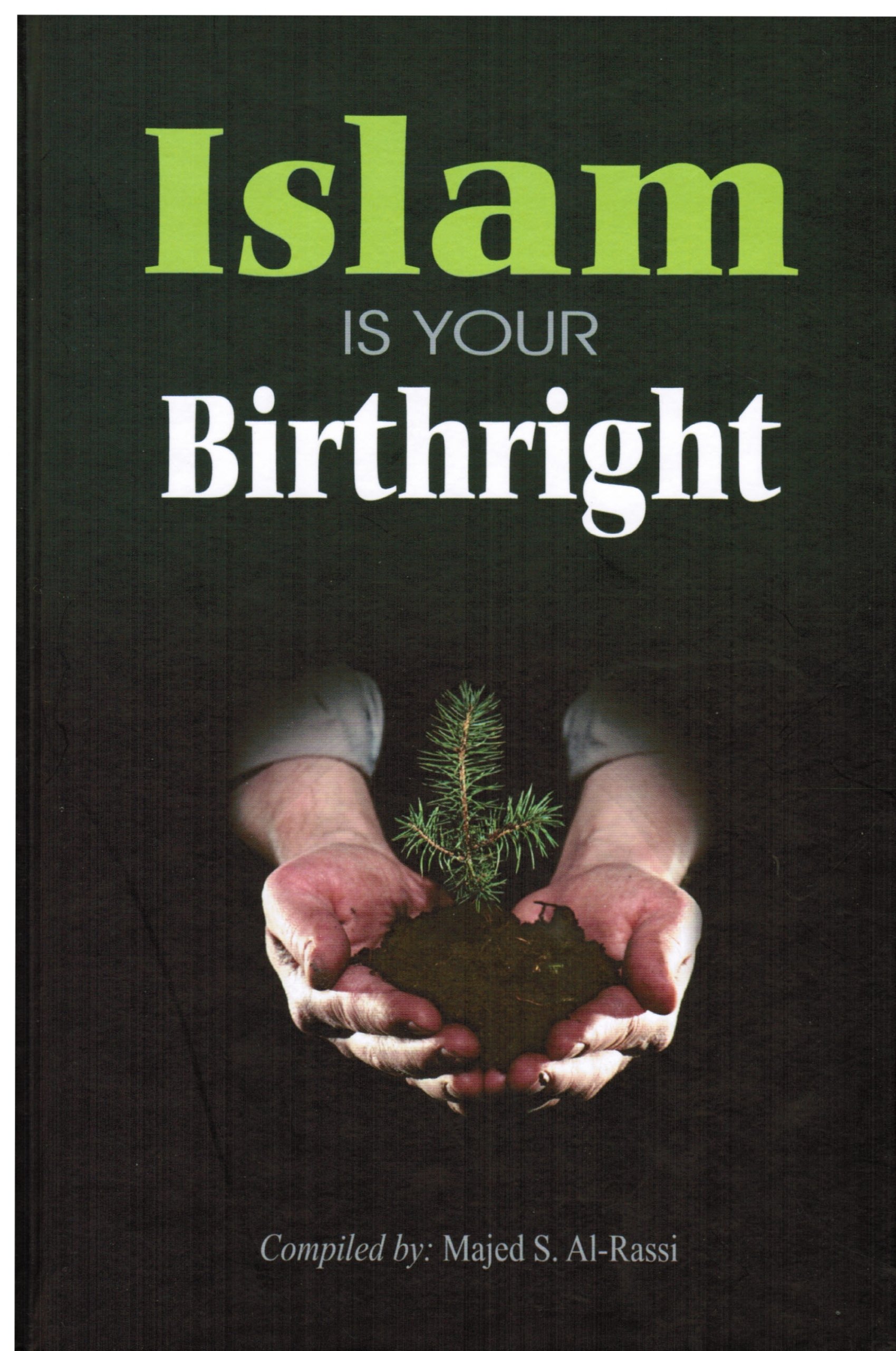 Islam is your Birthright: Majed S. Al-Rassi: 9789960931784: Amazon.com ...