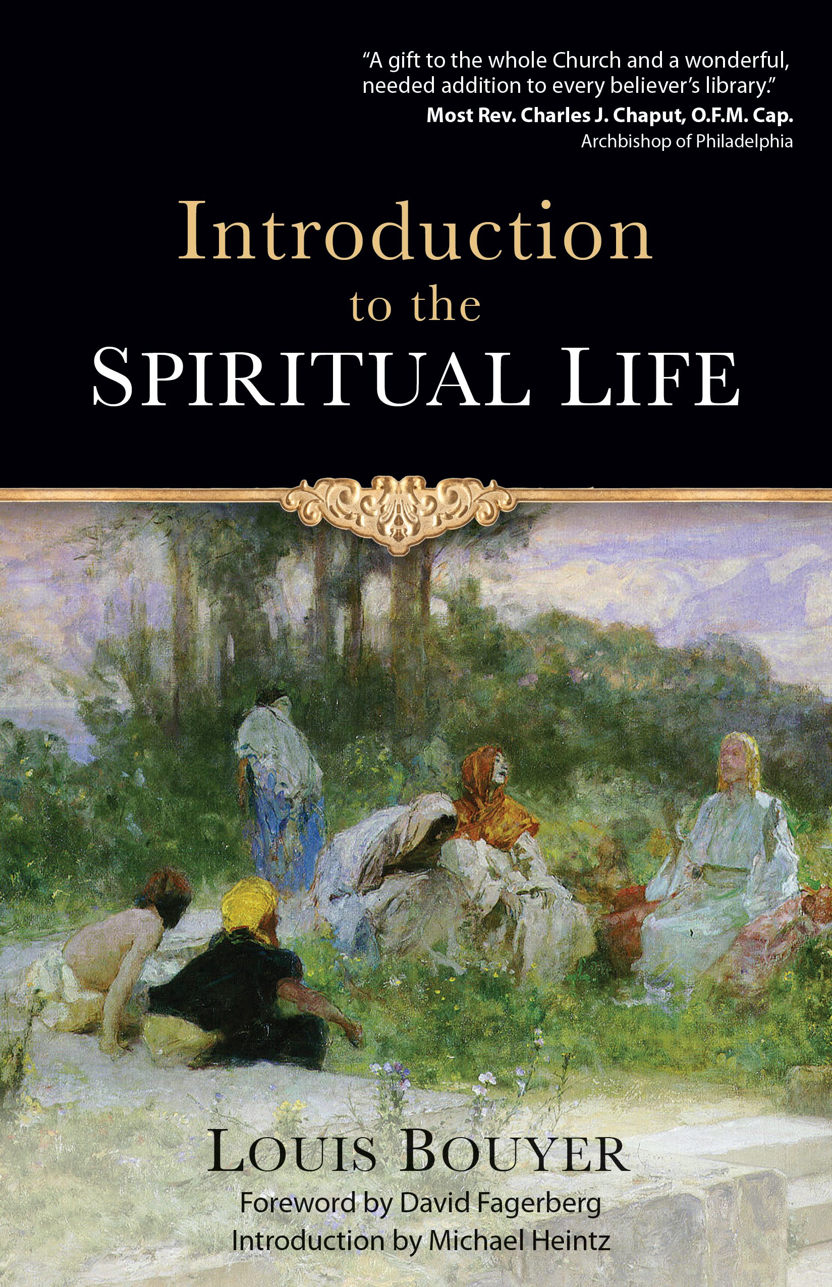Introduction to the Spiritual Life: Louis Bouyer, Michael Heintz, David ...