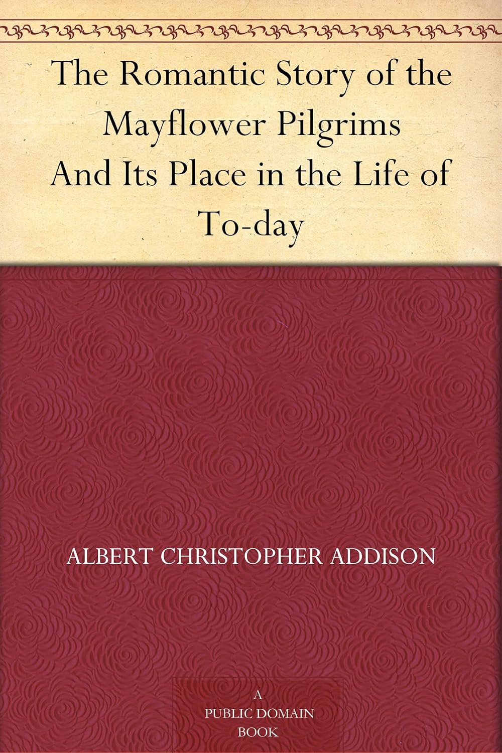 Amazon.com: The Romantic Story of the Mayflower Pilgrims And Its Place ...