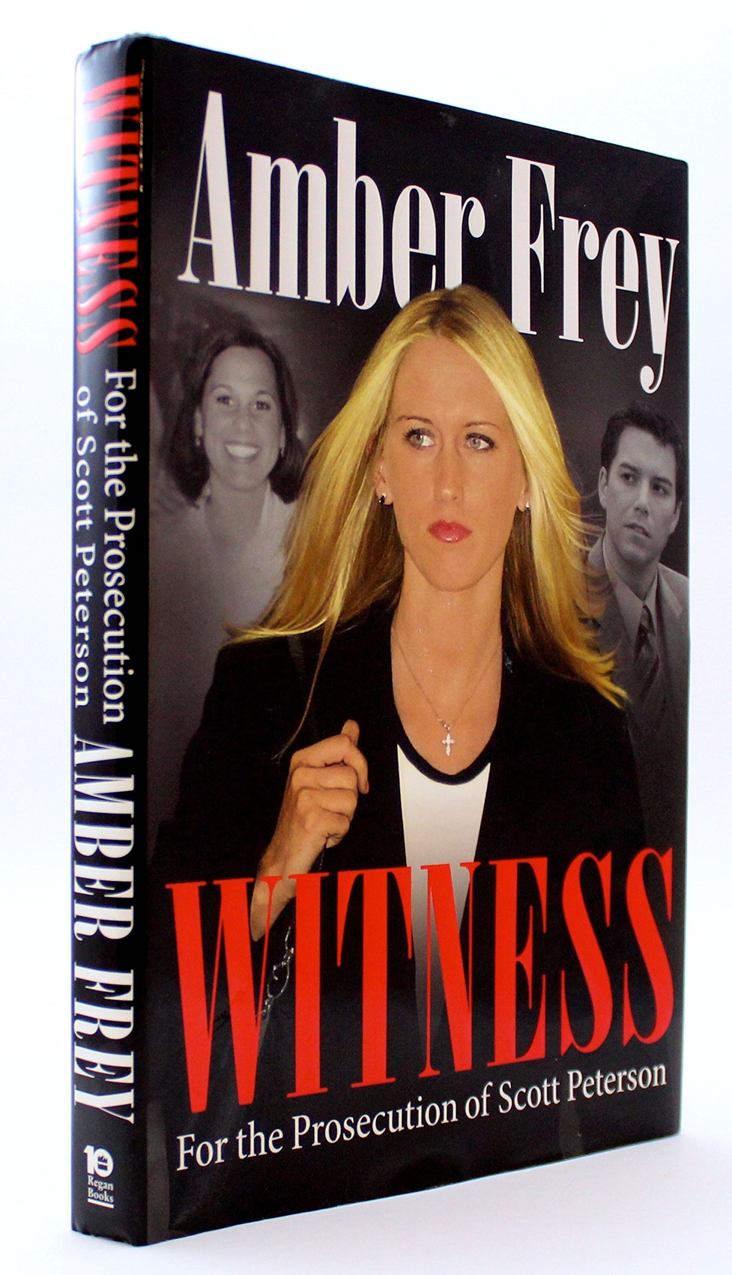 Witness: For the Prosecution of Scott Peterson: Amber Frey ...