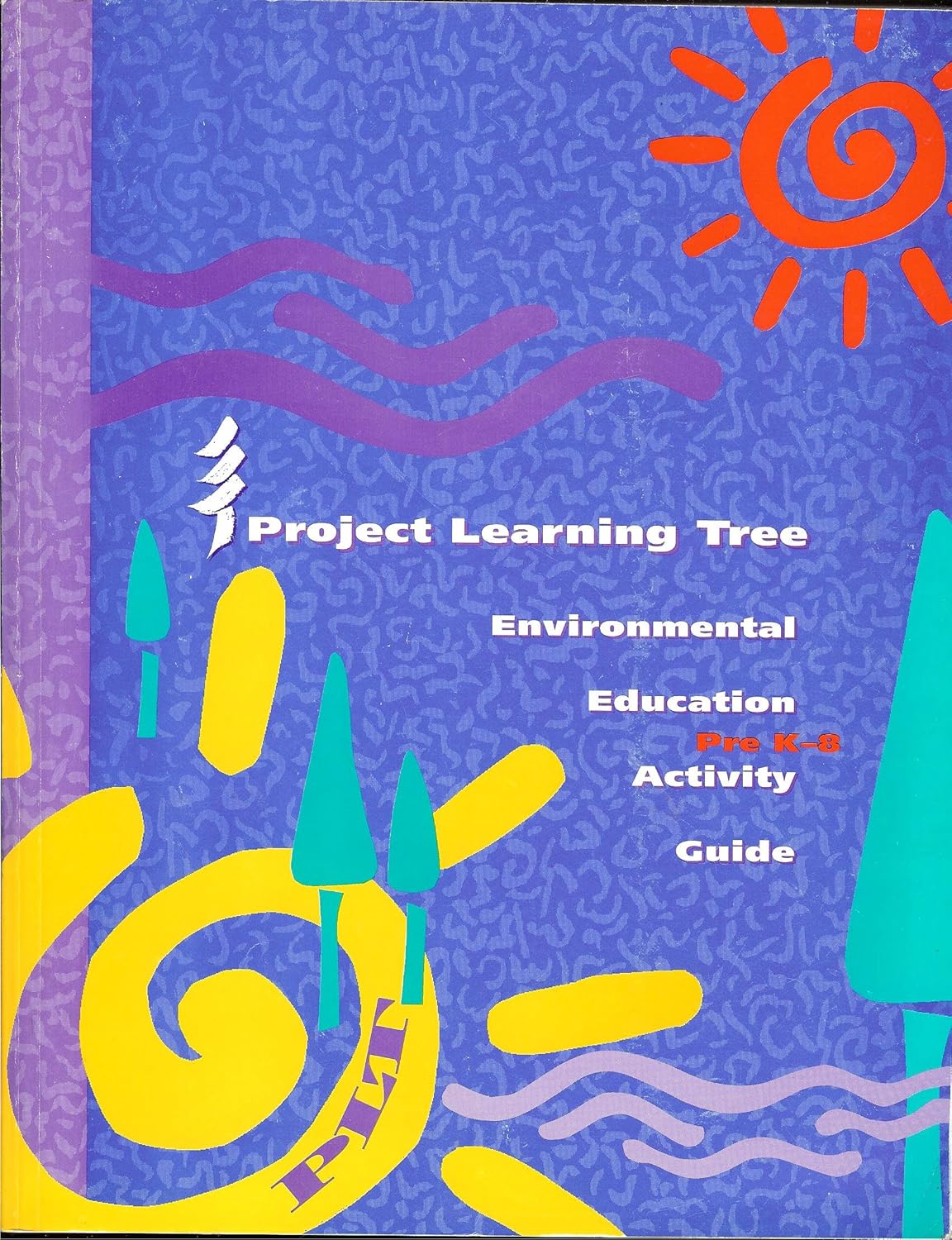 Environmental Education Activity Guide K-8: Project Learning Tree ...