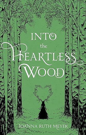 Amazon.com: Into the Heartless Wood eBook : Meyer, Joanna Ruth: Kindle ...