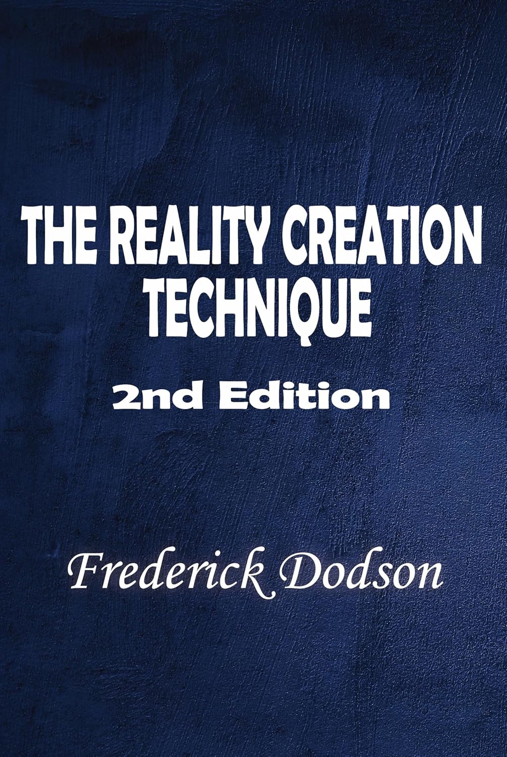 Amazon.com: The Reality Creation Technique eBook : Dodson, Frederick E ...