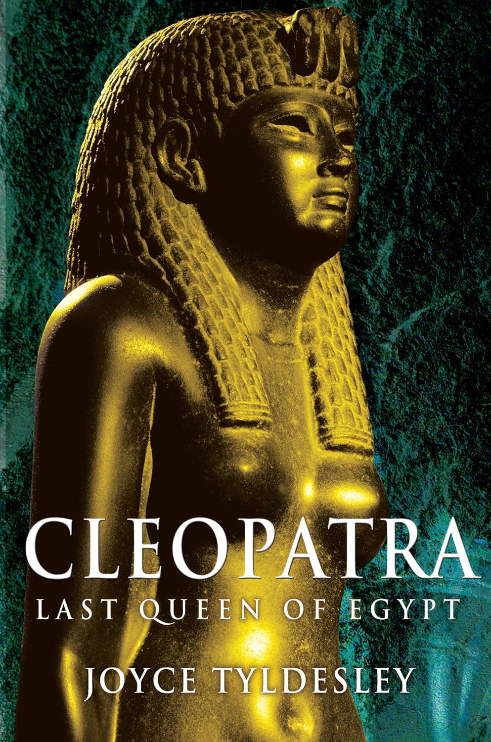 Cleopatra: Last Queen of Egypt: Amazon.co.uk: Tyldesley, Joyce ...