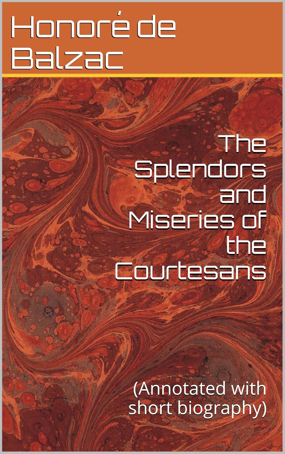 The Splendors and Miseries of the Courtesans: (Annotated with short ...