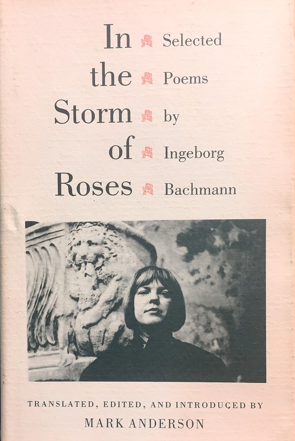 Bachmann: In The Storm Of Roses: Selected Poems By Ingeborg Bachmann ...