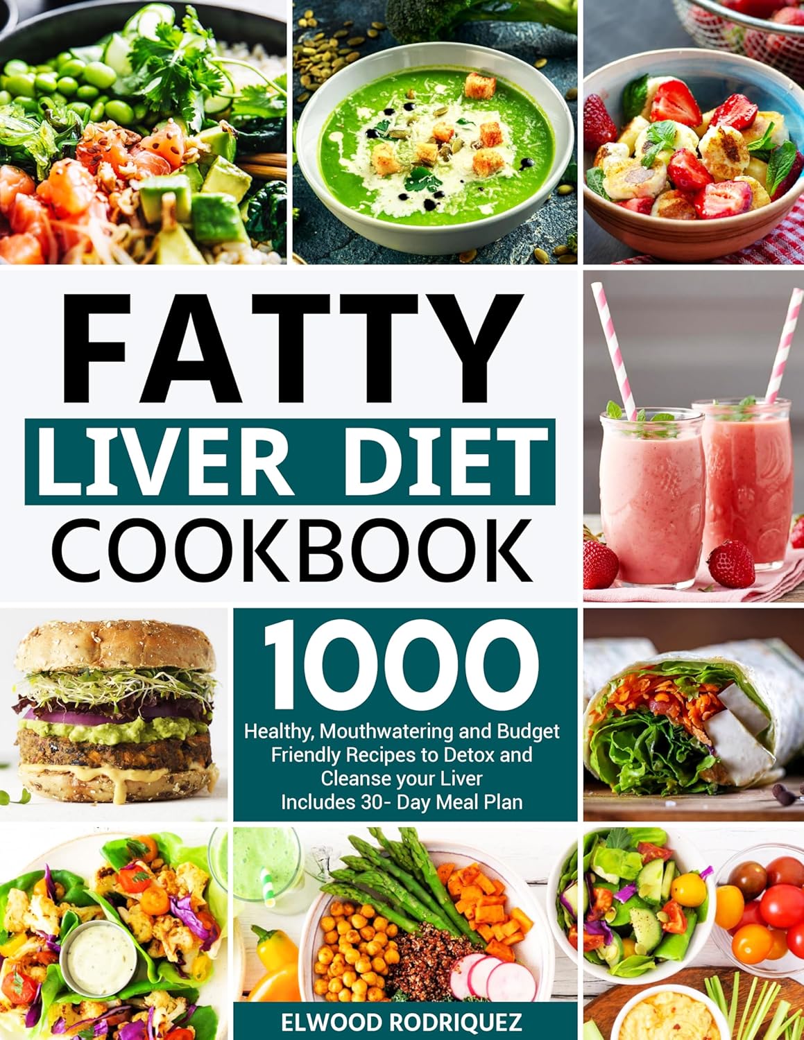 Fatty Liver Diet Cookbook: 1000 Days of Healthy, Mouthwatering and ...