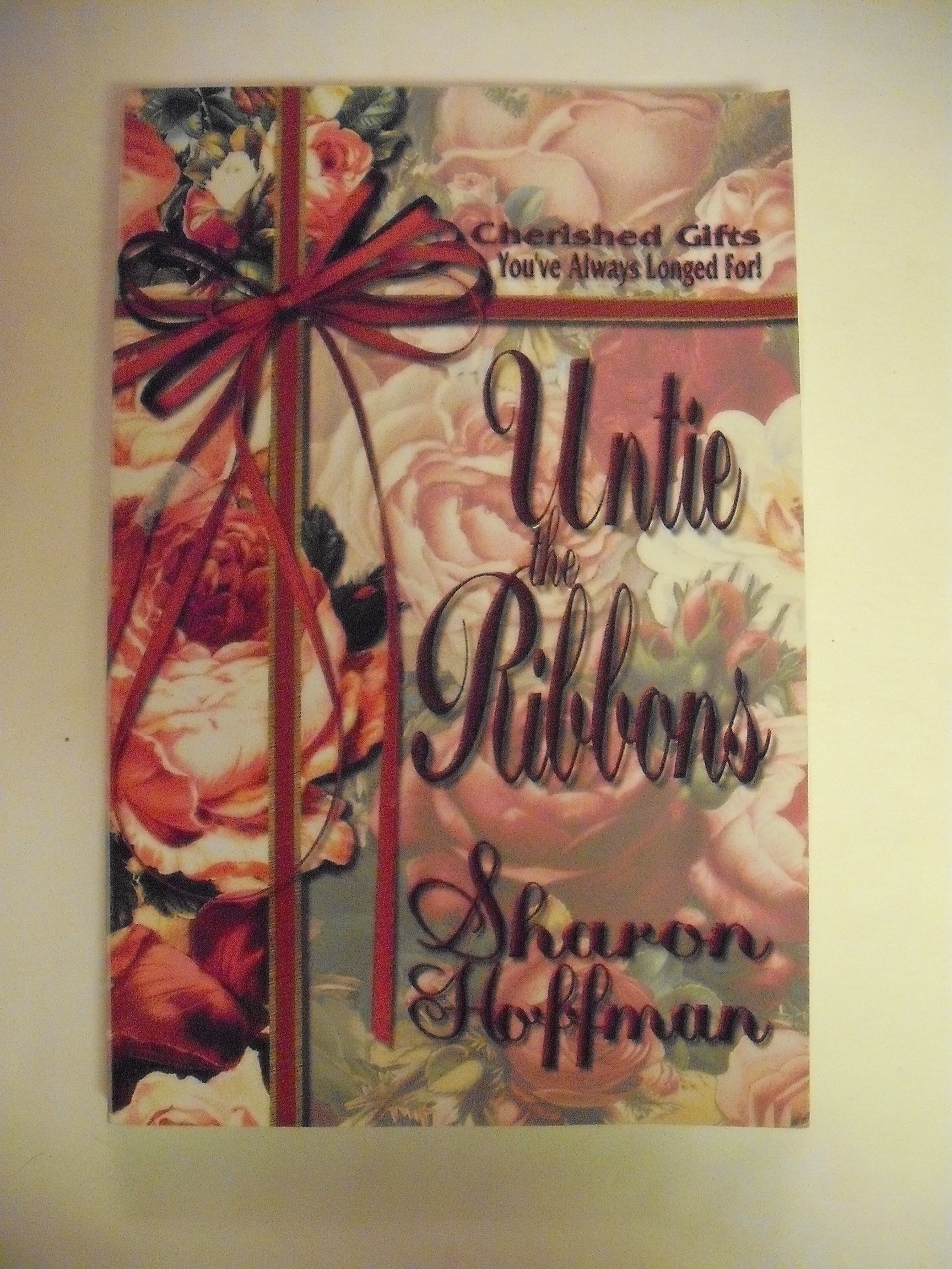 Untie The Ribbons: HOFFMAN SHARON: 9780883684719: Amazon.com: Books