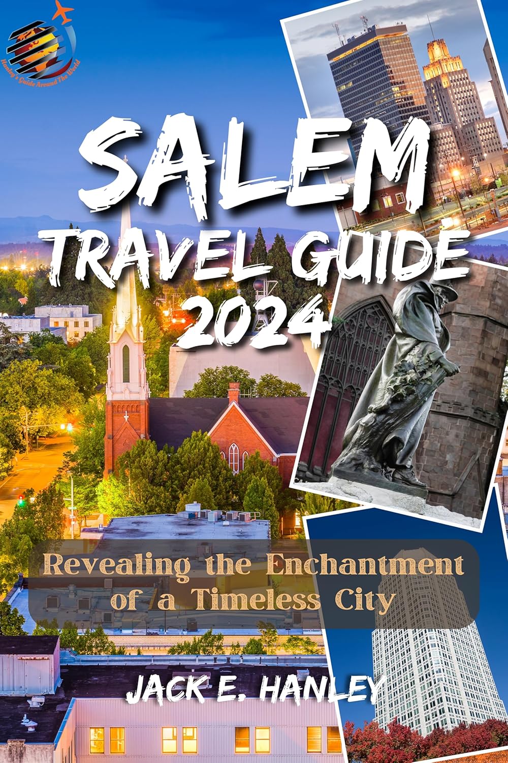 SALEM TRAVEL GUIDE 2023-2024: Revealing the Enchantment of a Timeless ...