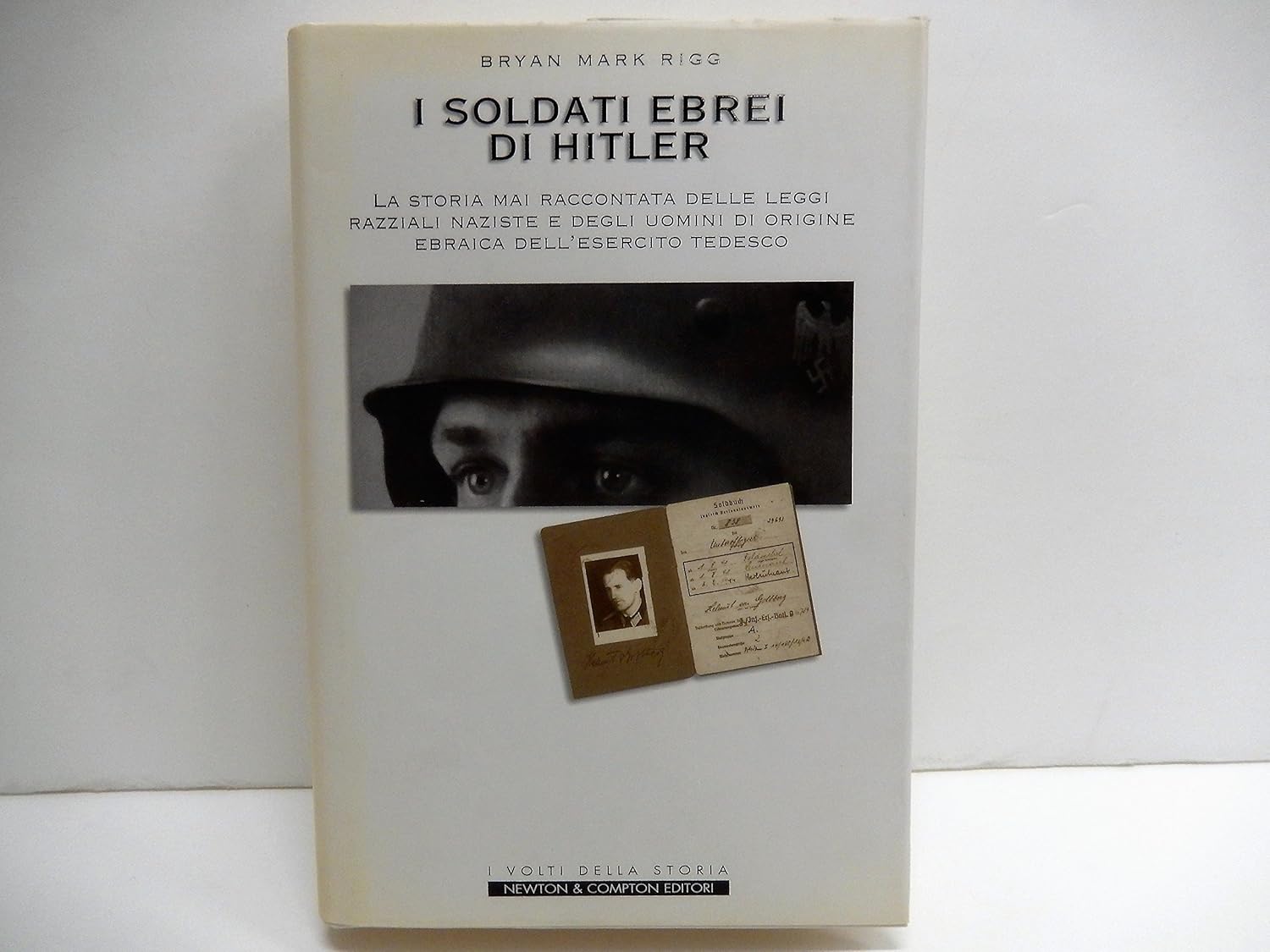 Soldati Ebrei Di Hitler. La Storia : Rigg Bryan M.: Amazon.co.uk: Books