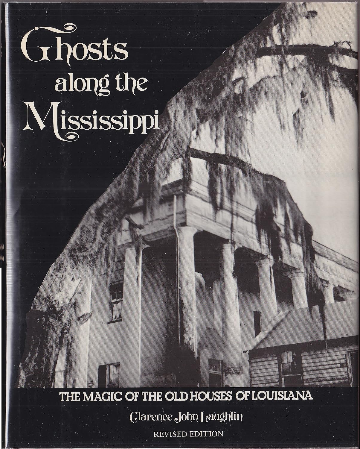 Ghosts Along The Mississippi: The Magic of the Old Houses of Louisiana ...