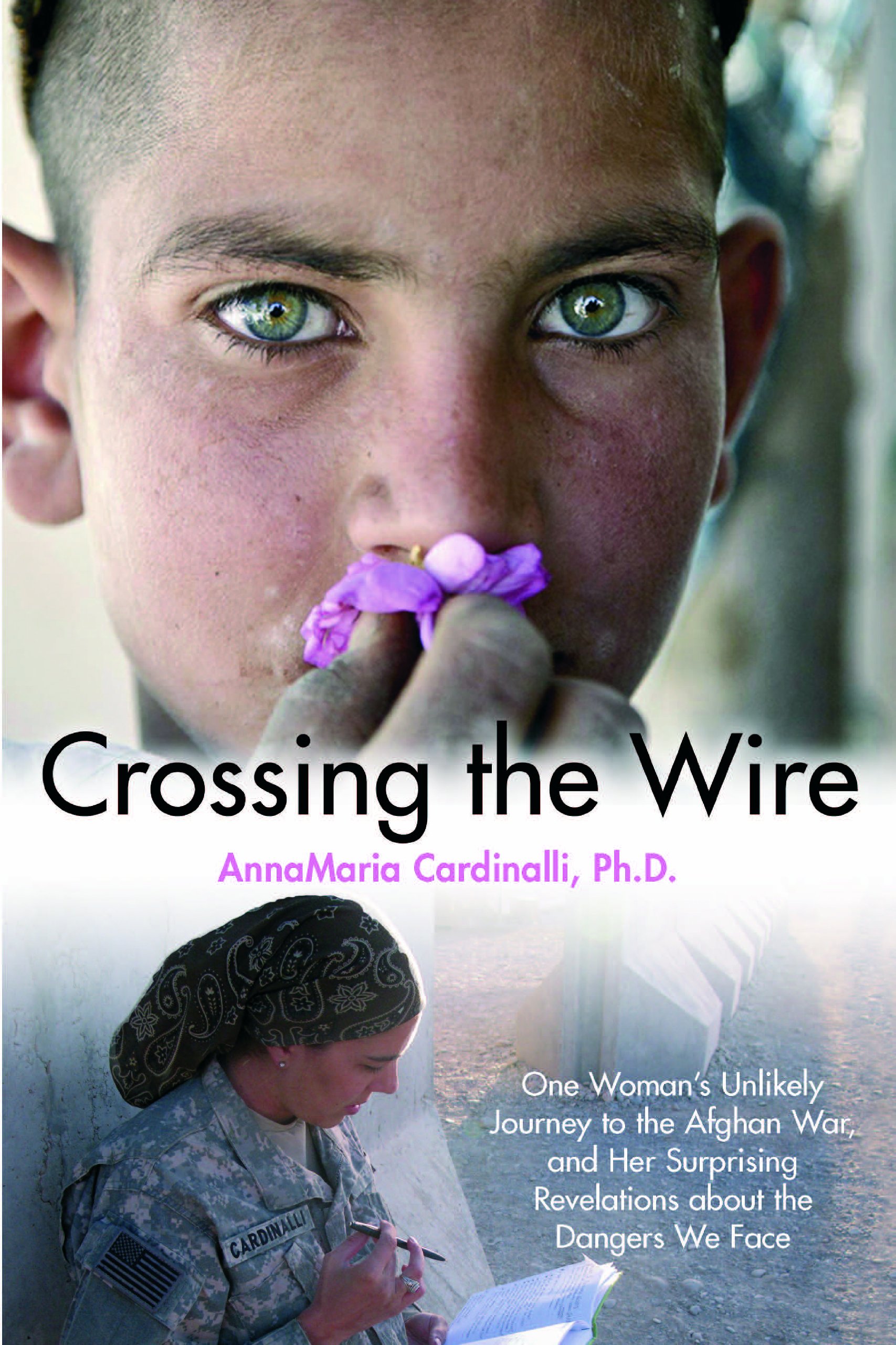 Crossing the Wire: One Woman's Journey into the Hidden Dangers of the ...