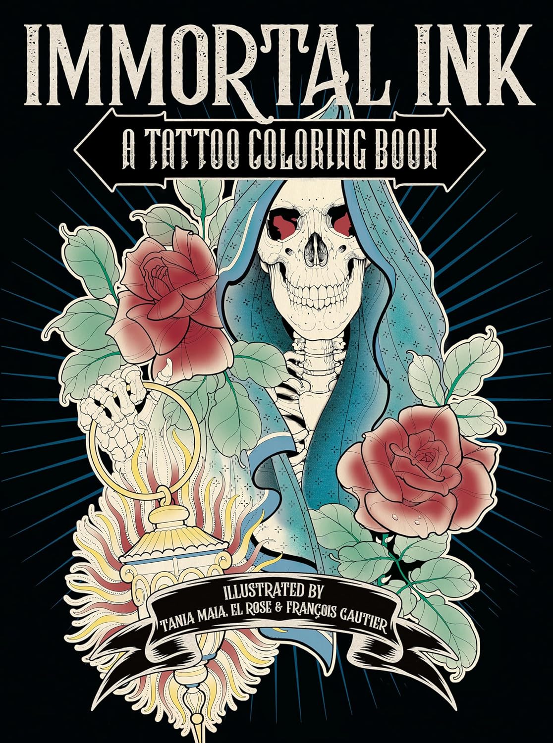 Immortal Ink: A Tattoo Coloring Book: Maia, Tania, Rose, El, Gautier ...