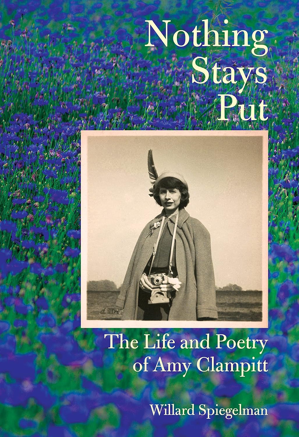 Amazon.com: Nothing Stays Put: The Life and Poetry of Amy Clampitt ...