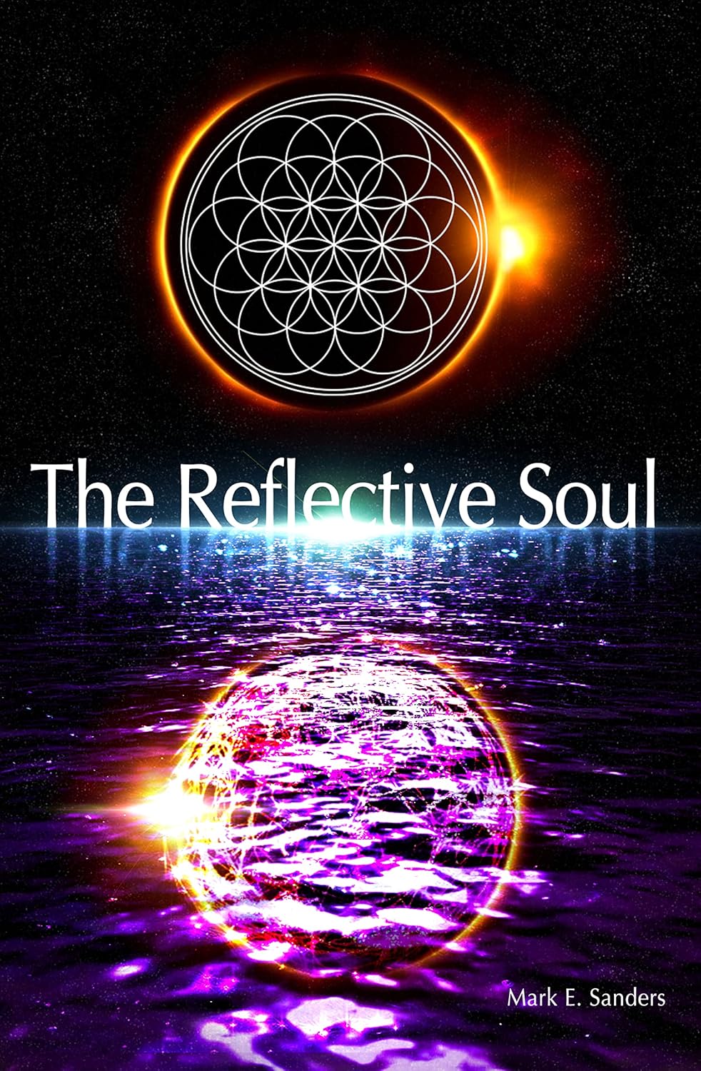 The Reflective Soul a Journey Into Spiritual Oneness: An alternative ...