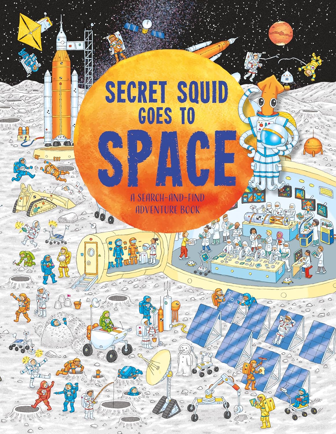Secret Squid Goes to Space: A Search-And-Find Adventure Book: 3: A ...
