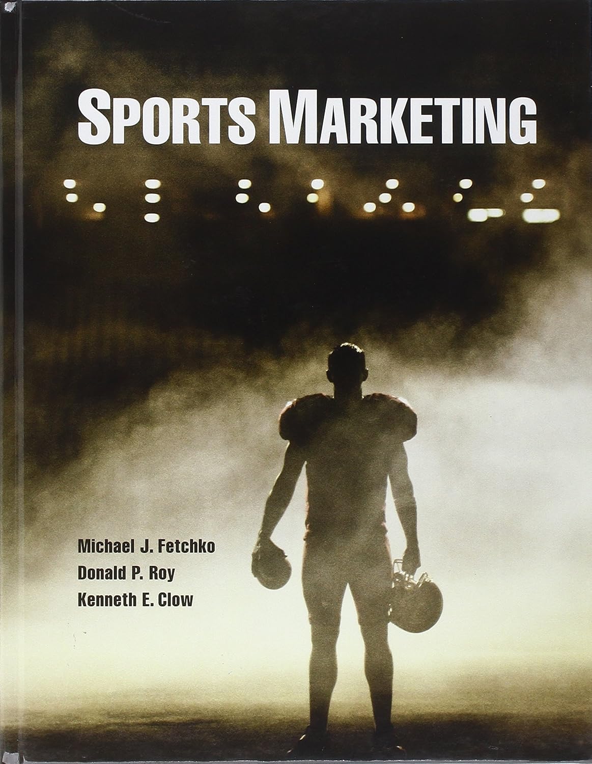 Amazon.com: Sports Marketing: 9780132135467: Fetchko, Michael, Roy ...