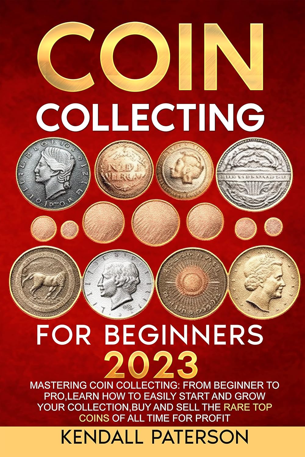 Amazon.com: Coin Collecting For Beginners 2023: Mastering Coin ...
