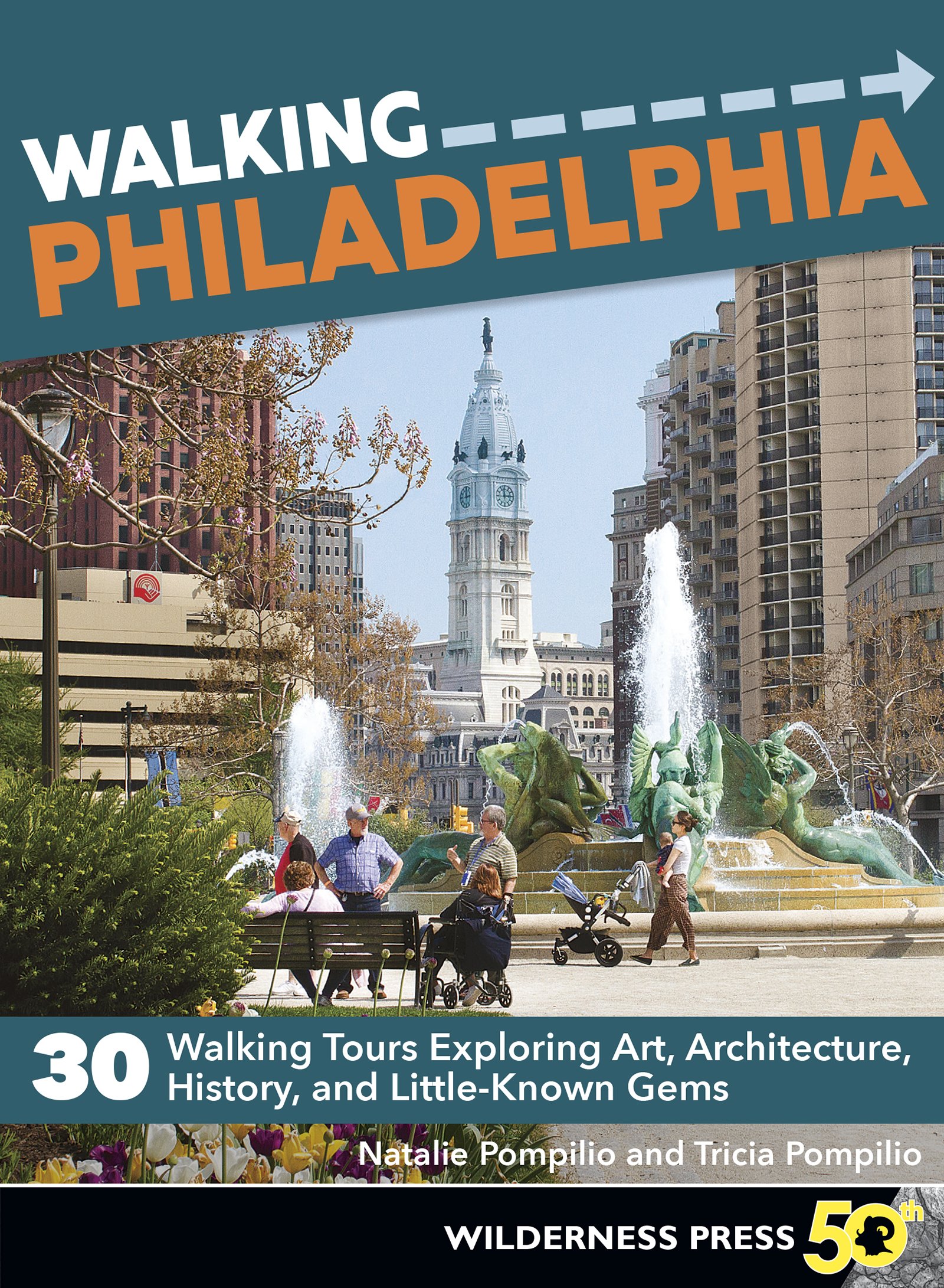 Walking Philadelphia: 30 Walking Tours Exploring Art, Architecture ...