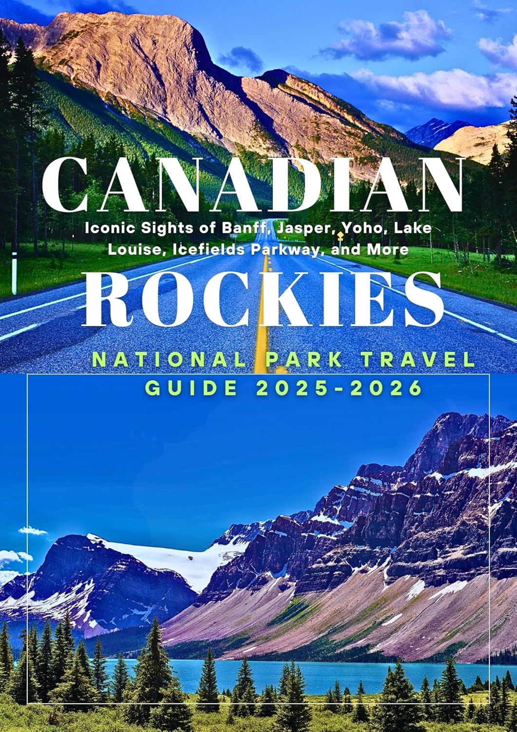 Canadian Rockies National Park Travel Guide 2025–2026: Iconic Sights of ...