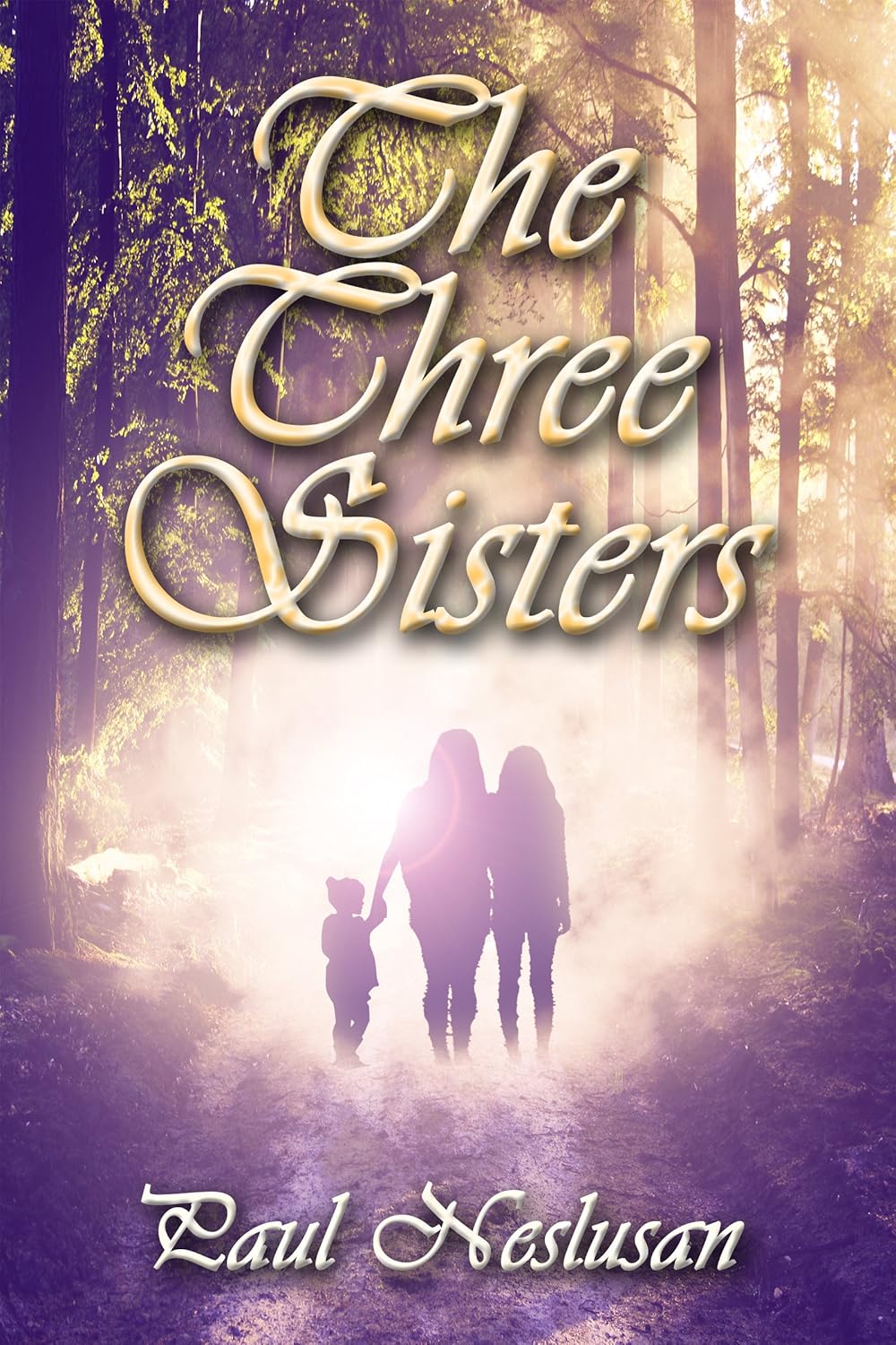 The Three Sisters - Kindle edition by Neslusan, Paul. Children Kindle ...