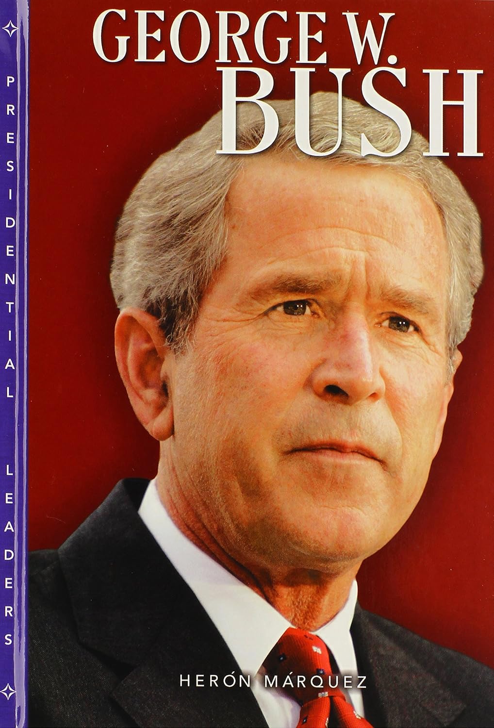 Amazon.com: George W. Bush (Presidential Leaders): 9780822515074 ...