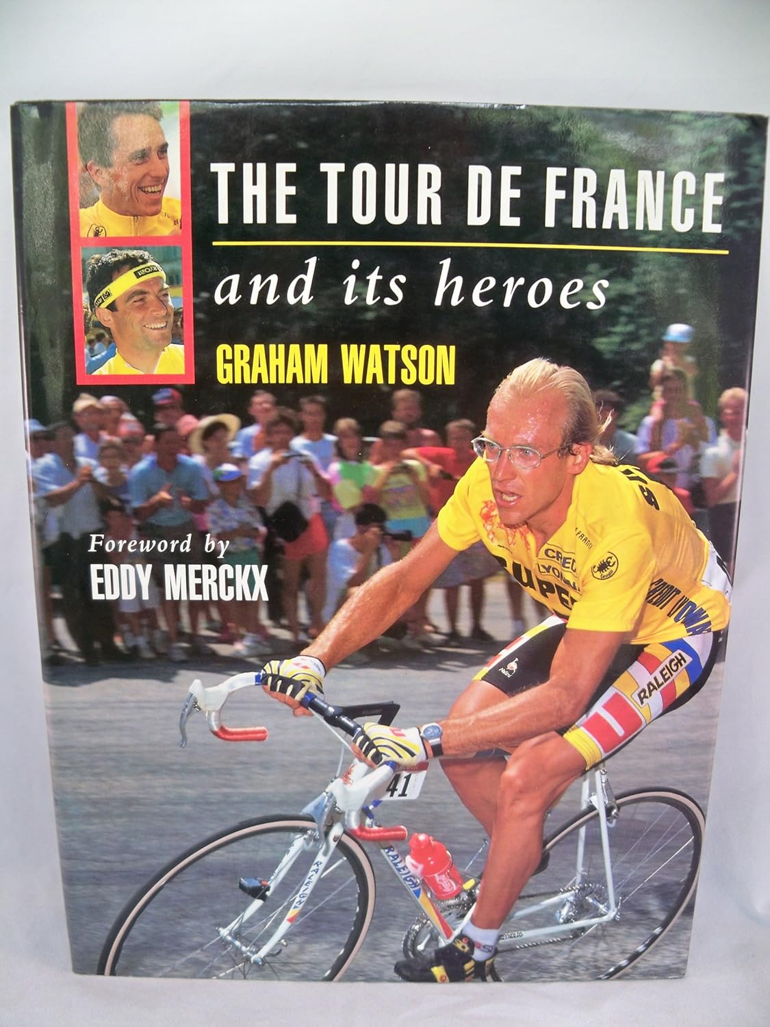 The Tour de France and Its Heroes: Graham Watson: 9780962263019: Amazon ...