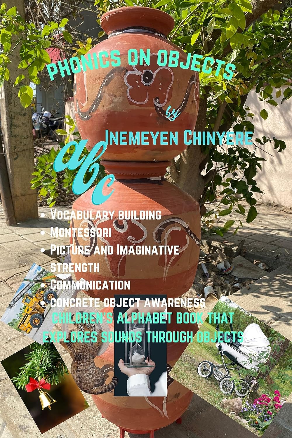 Amazon.co.jp: PHONICS ON OBJECTS: CHILDREN'S ALPHABET BOOK THAT EXPLORES SOUNDS THROUGH OBJECTS ...