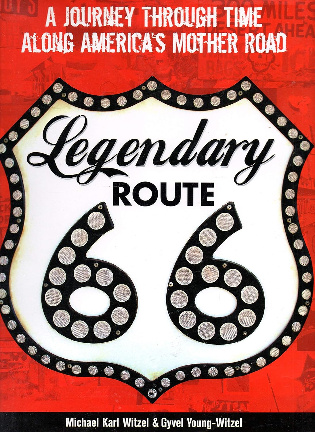 Legendary Route 66: A Journey Through Time Along America's Mother Road ...