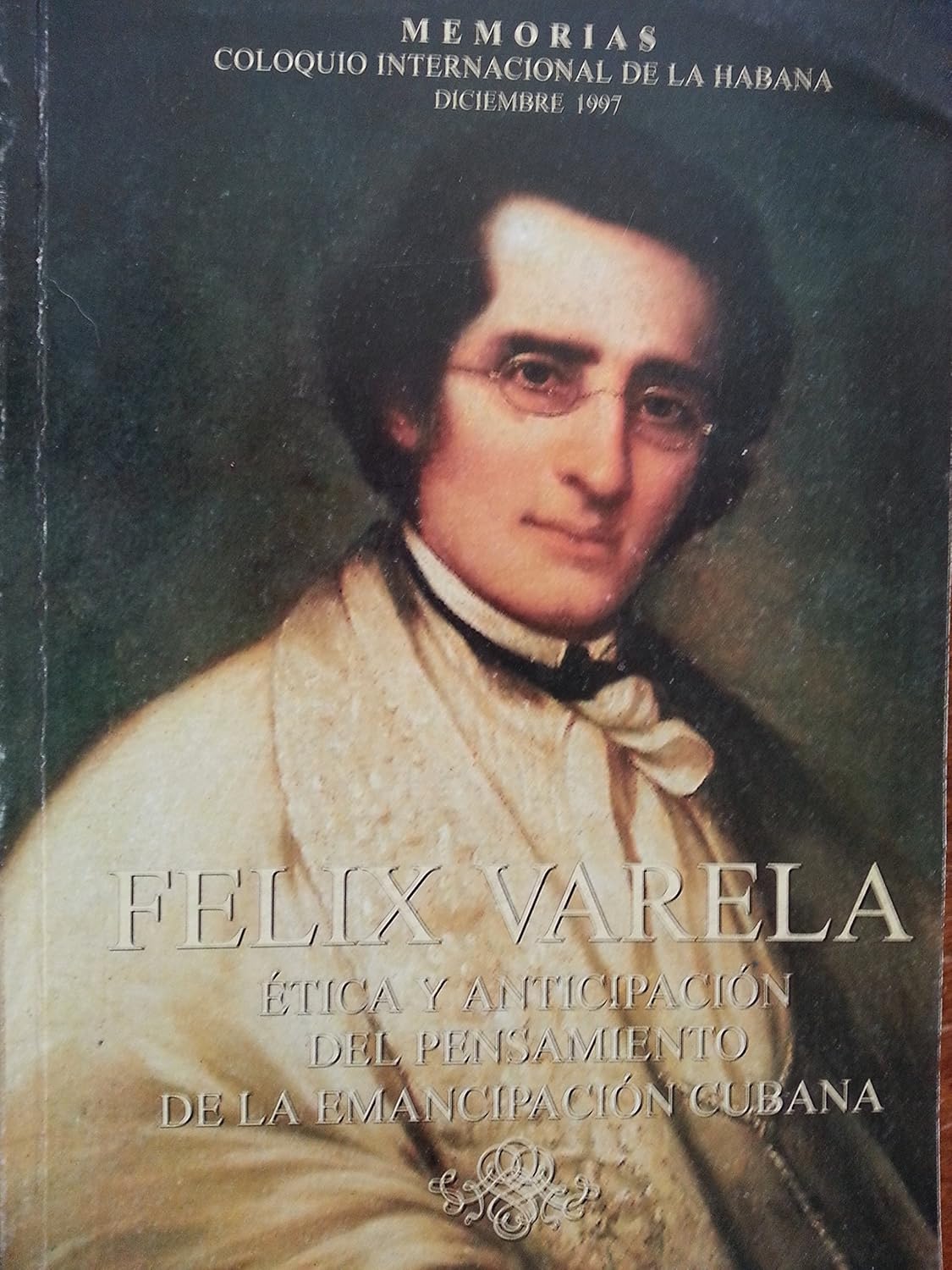 Amazon.com: Felix varela,etica y anticipacion del pensamiento de la ...