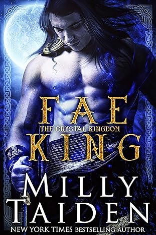 Fae King (The Crystal Kingdom Book 1) - Kindle edition by Taiden, Milly ...