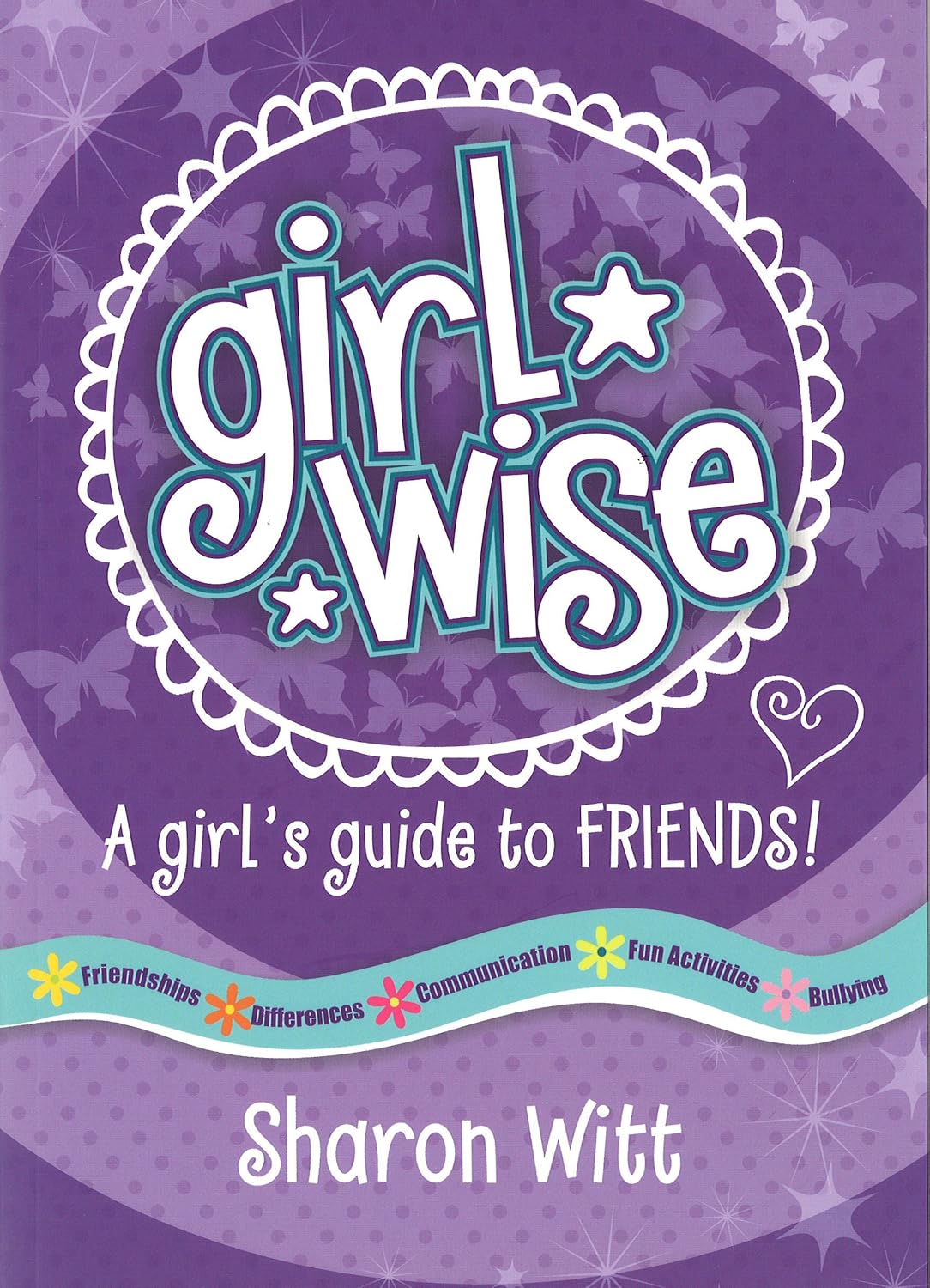 A Girls Guide to Friends: Girl Wise: A Girls Guide to Friends ...