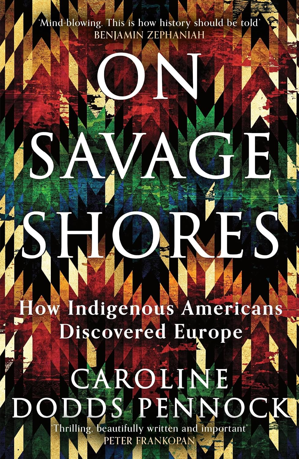 Amazon | On Savage Shores: How Indigenous Americans Discovered Europe ...